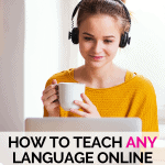 How to Teach a Language Online—For Non Native English Speakers!